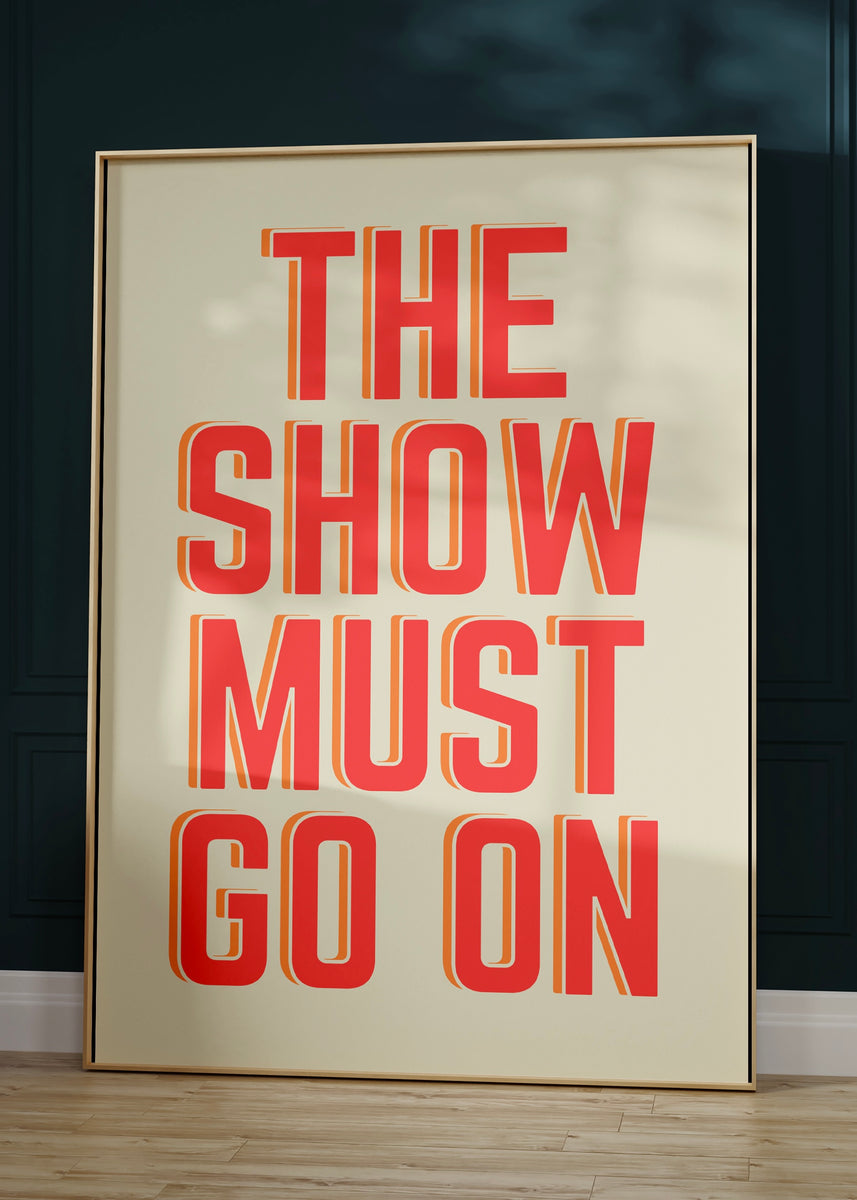 The Show Must Go On Quote Print – Wolf & Bear Prints